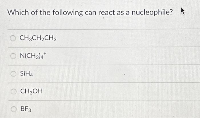 Solved Which of the following can react as a nucleophile? | Chegg.com