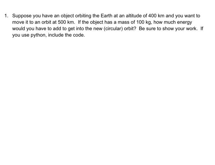 Solved 1. Suppose you have an object orbiting the Earth at | Chegg.com