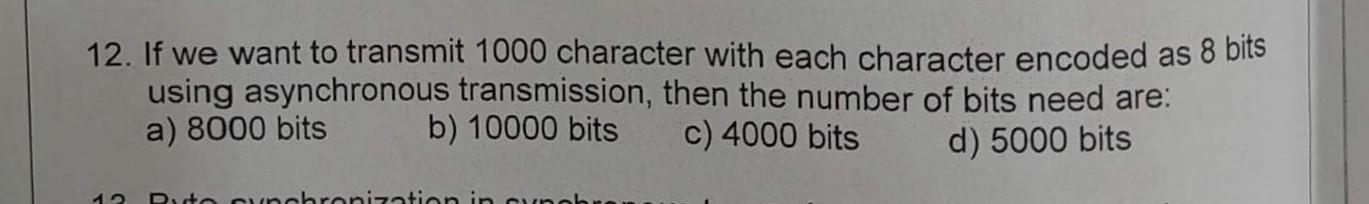 Solved 12 If We Want To Transmit 1000 Character With Each