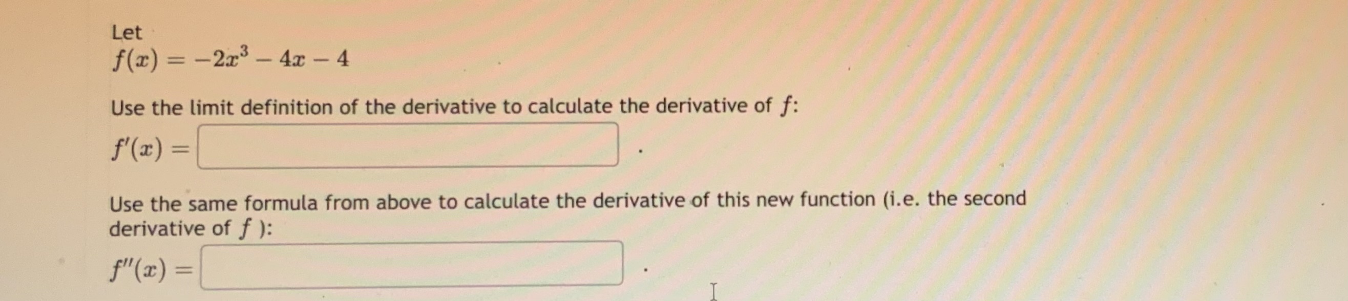Solved Letf(x)=-2x3-4x-4Use the limit definition of the | Chegg.com