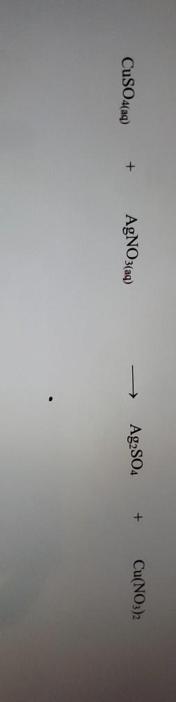 Solved + CuSO4(aq) Cu(NO3)2 Ag2SO4 AgNO3(aq) + | Chegg.com