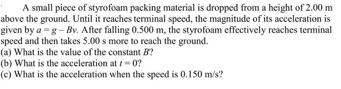 Solved A small piece of styrofoam packing material is | Chegg.com