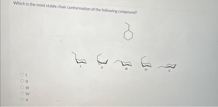 Solved Which is the most stable chair conformation of the | Chegg.com