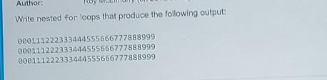 Solved Author: Write nested for loops that produce the | Chegg.com