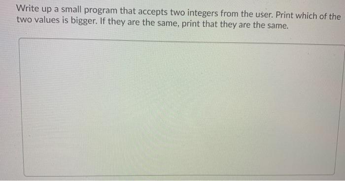 Solved Write up a small program that accepts two integers | Chegg.com