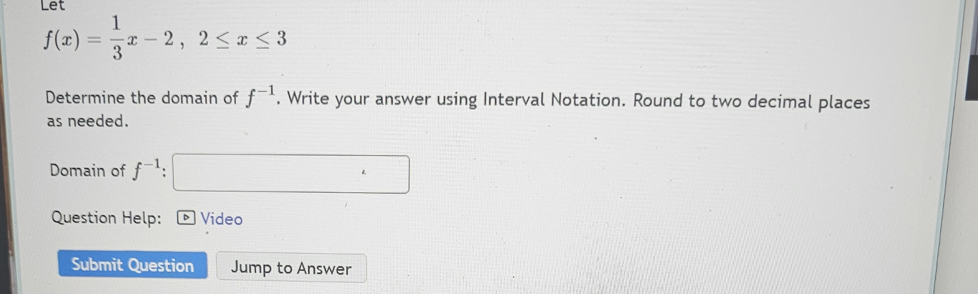 Solved Letf(x)=13x-2,2≤x≤3Determine the domain of f-1. | Chegg.com