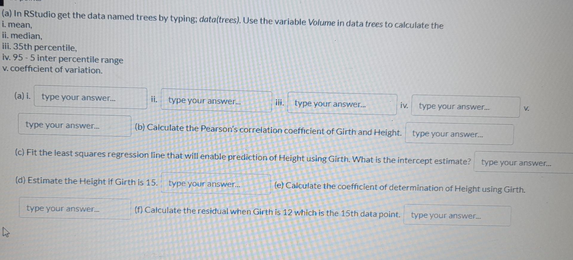 Solved (a) In RStudio get the data named trees by typing; | Chegg.com