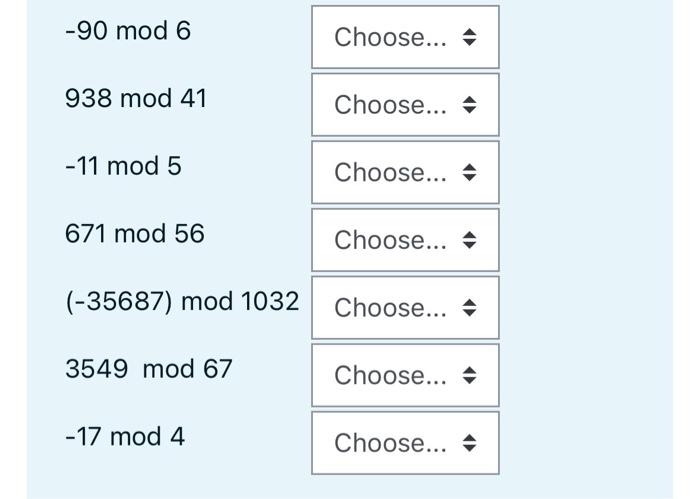 Solved -90 mod 6 938 mod 41 -11 mod 5 671 mod 56 (-35687) | Chegg.com