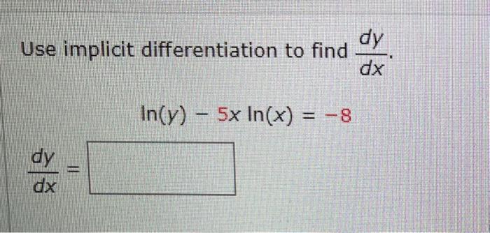 Solved Use implicit differentiation to find dxdy. dxdy= | Chegg.com