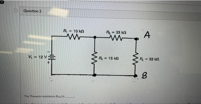 Solved The Thevenin resistance (RTH) is | Chegg.com