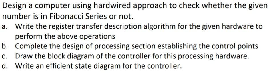 Solved Design a computer using hardwired approach to check | Chegg.com