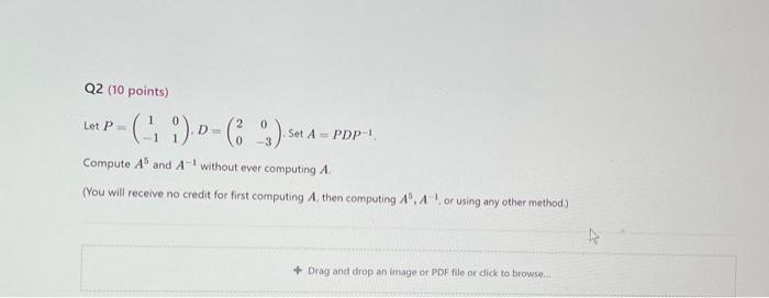 Solved LetP=(1−101)⋅D=(200−3)⋅SetA=PDP−1 Compute A5 and A−1 | Chegg.com