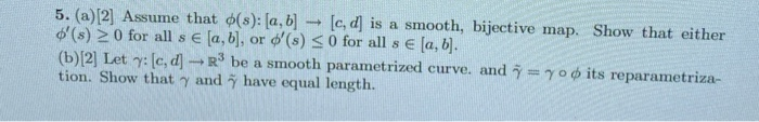 Solved 5. (a)[2] Assume that o(s): [a,b] [c, d] is a smooth, | Chegg.com