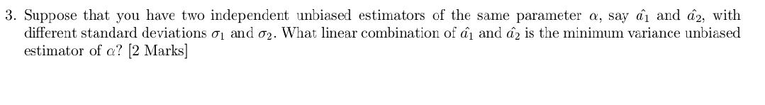 Solved Suppose that you have two independent unbiased | Chegg.com