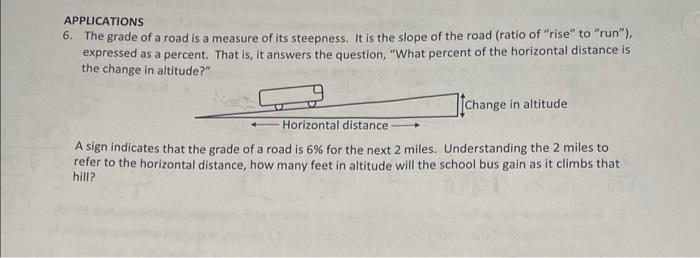 Solved APPLICATIONS 6. The grade of a road is a measure of | Chegg.com