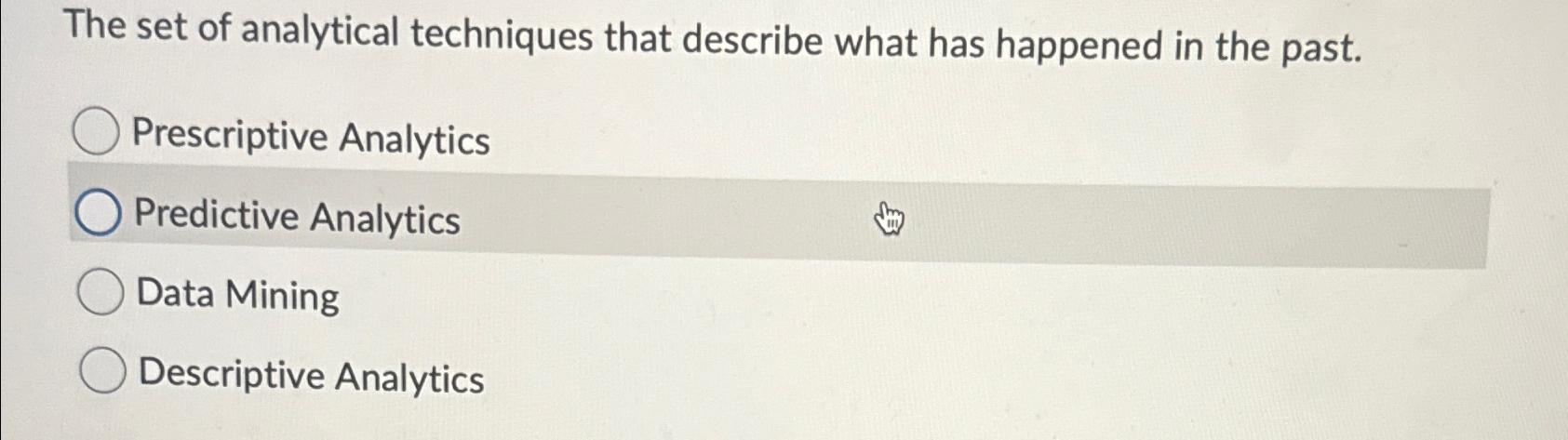 Solved The set of analytical techniques that describe what | Chegg.com
