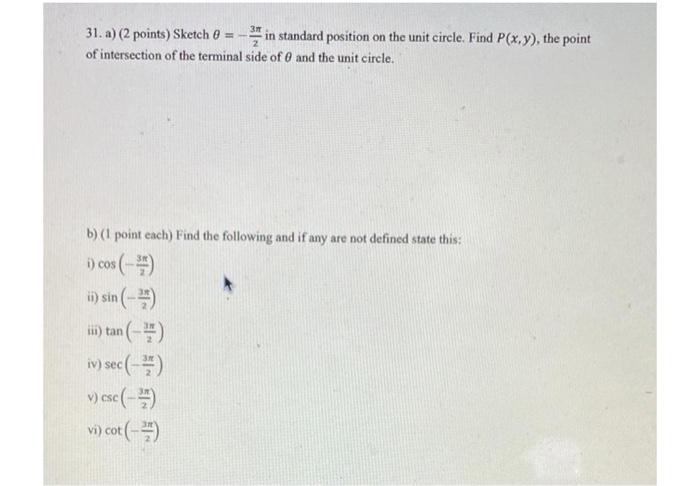Solved 31. a) ( 2 points) Sketch θ=−23π in standard position | Chegg.com
