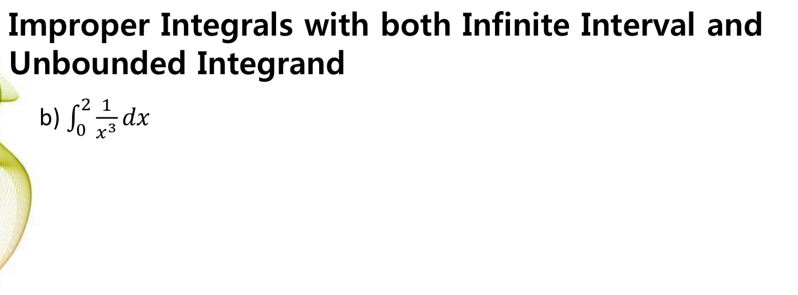 Solved Improper Integrals with both Infinite Interval and | Chegg.com