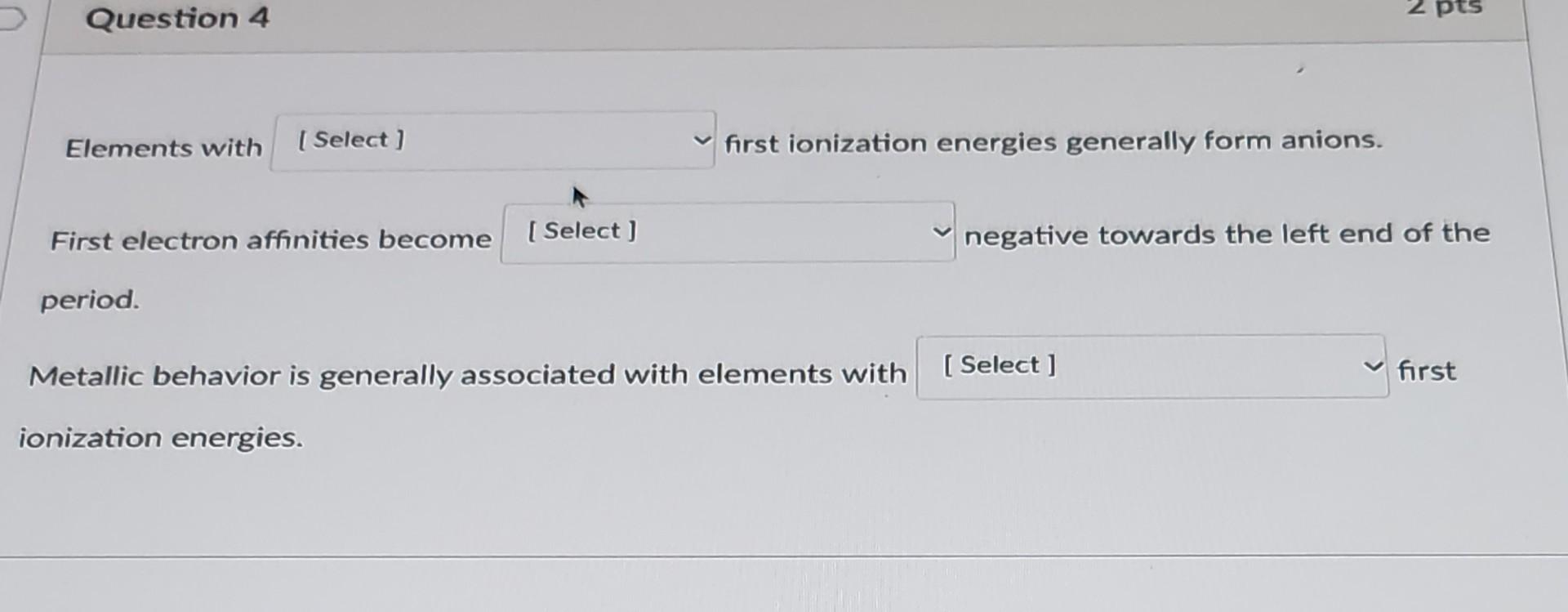 Solved Elements with first ionization energies generally | Chegg.com