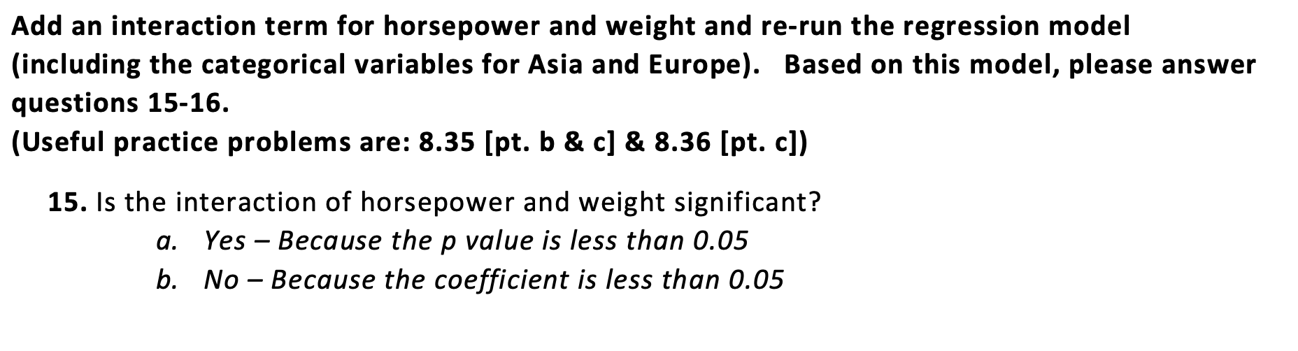 Solved Add an interaction term for horsepower and weight and | Chegg.com