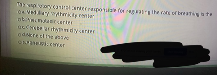 Solved The respirotory control center responsible for | Chegg.com