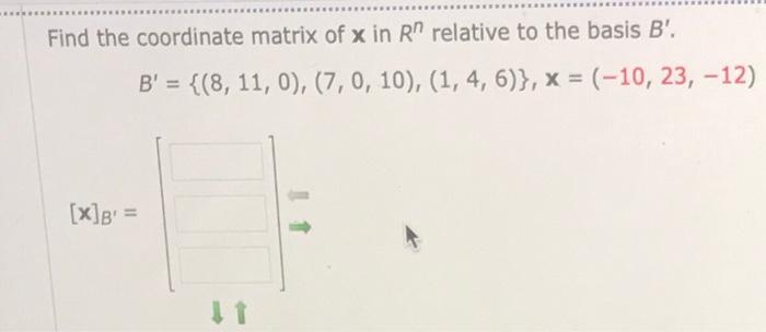Solved Find the coordinate matrix of x in Rn relative to the | Chegg.com