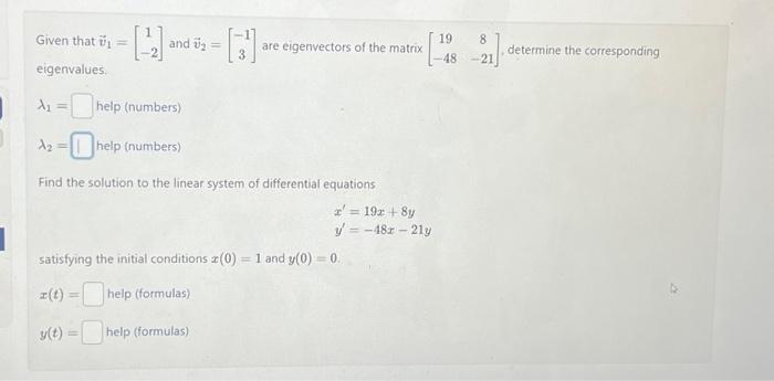 Solved Given that v1=[1−2] and v2=[−13] are eigenvectors of | Chegg.com