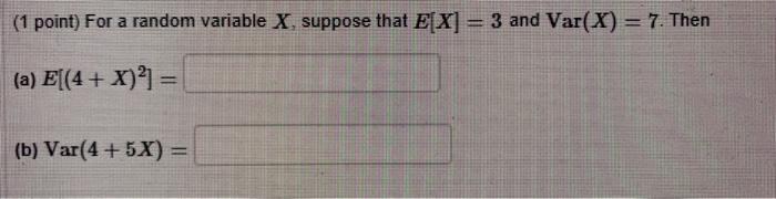 Solved (1 point) For a random variable X. suppose that E[X] | Chegg.com