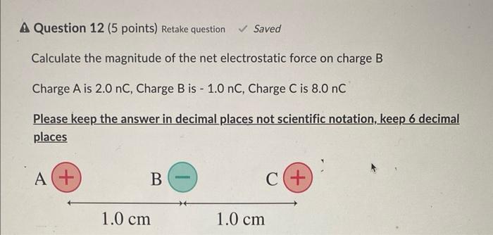 Solved Calculate the magnitude of the net electrostatic | Chegg.com
