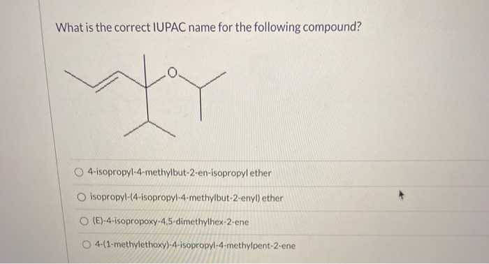 Solved What is the correct IUPAC name for the following | Chegg.com