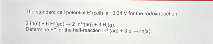 Solved The standard cell potential E∘ (cell) is +0.34 V for | Chegg.com