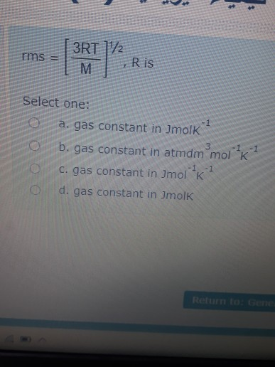 Solved rms = 3RT 112 Ris M Select one: -1 a. gas constant in | Chegg.com