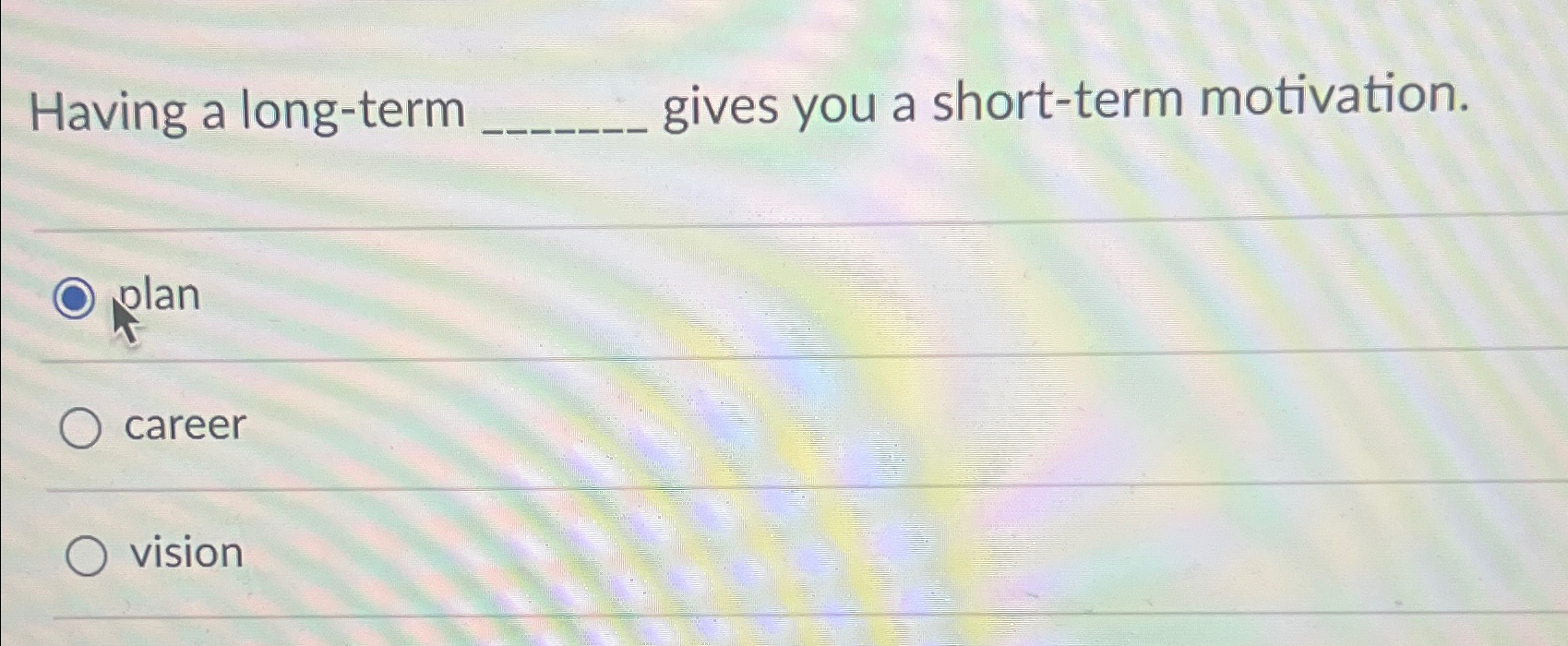 Solved Having a long-term gives you a short-term | Chegg.com