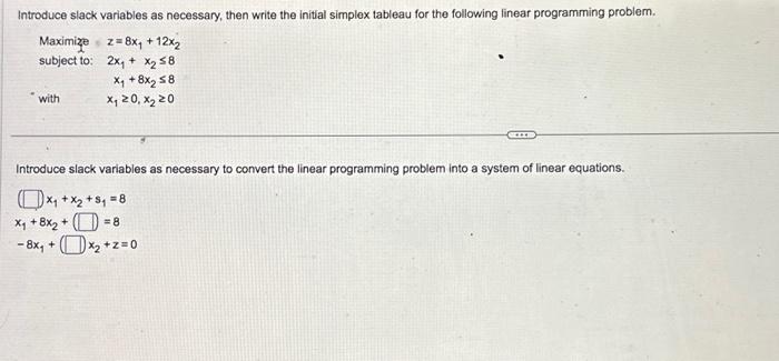 Solved Introduce slack variables as necessary, then write | Chegg.com