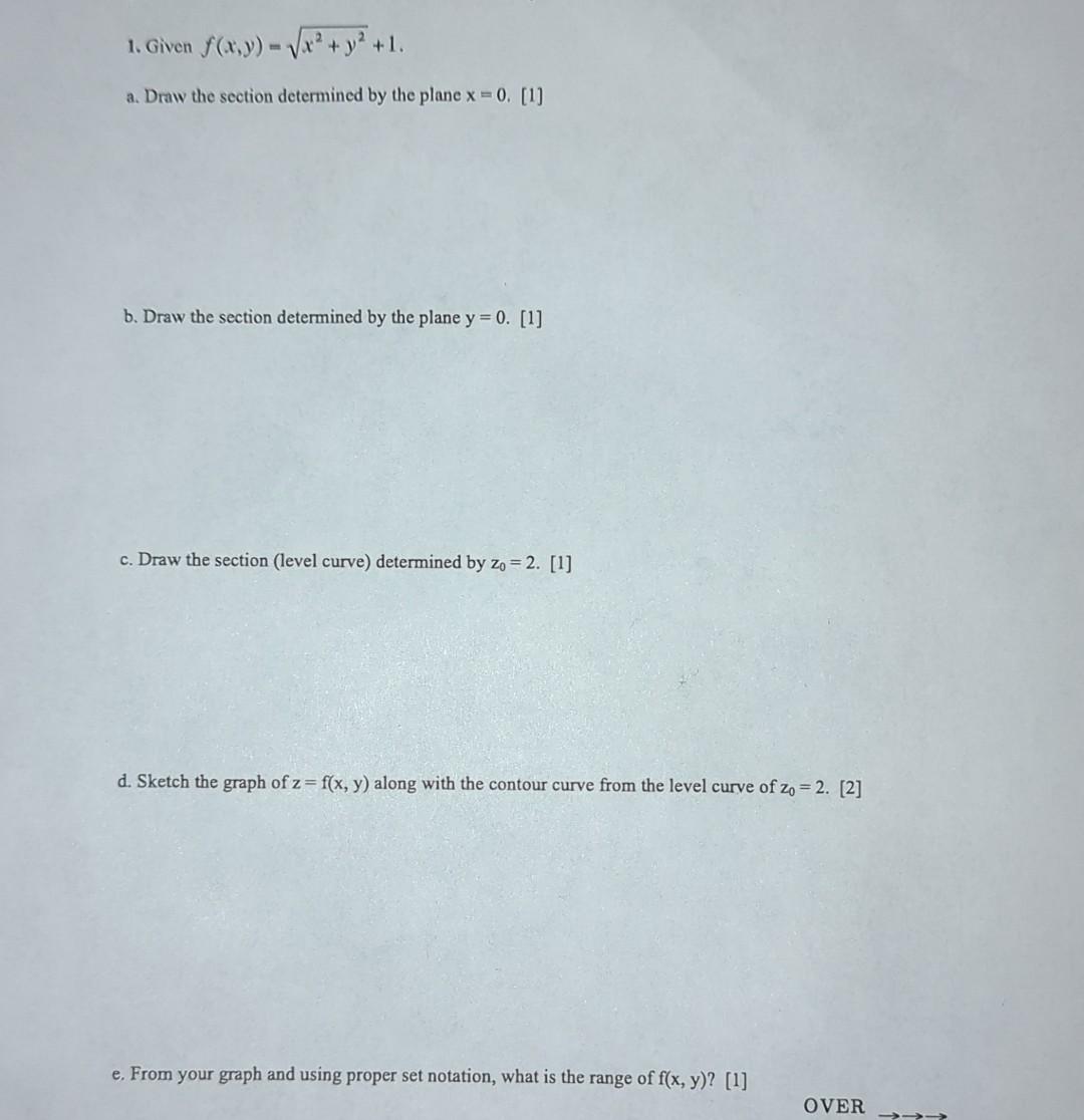 Solved 1. Given f(x,y)=x2+y2+1. a. Draw the section | Chegg.com