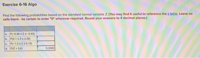 Solved Exercise 6-16 Algo Find the following probabilities | Chegg.com