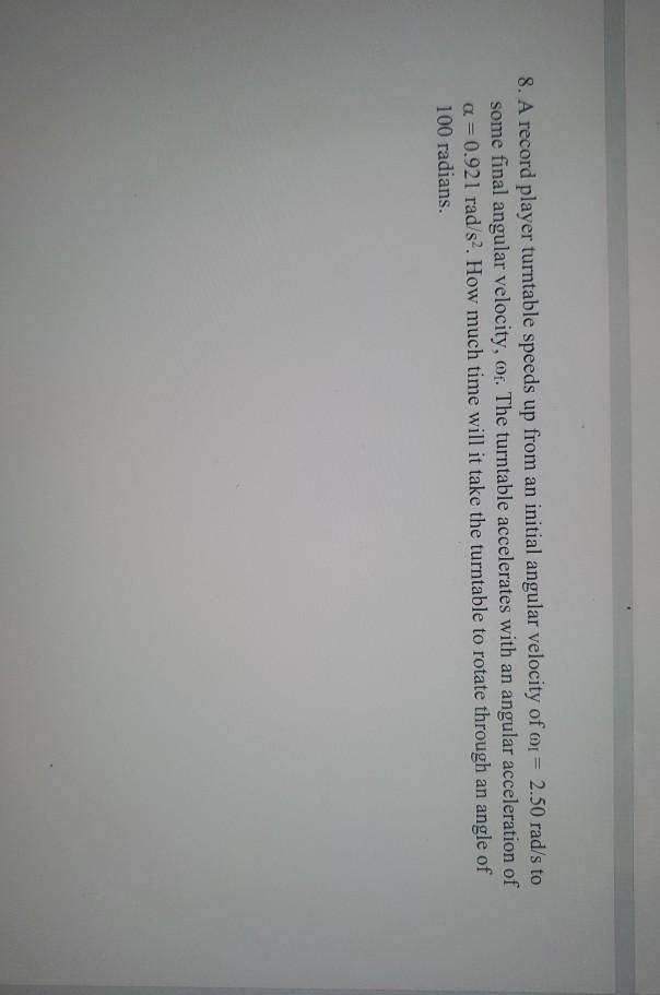 Solved 8. A record player turntable speeds up from an | Chegg.com