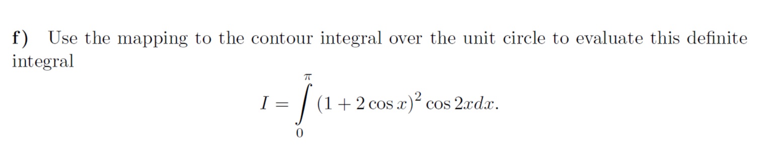 Solved f) ﻿Use the mapping to the contour integral over the | Chegg.com