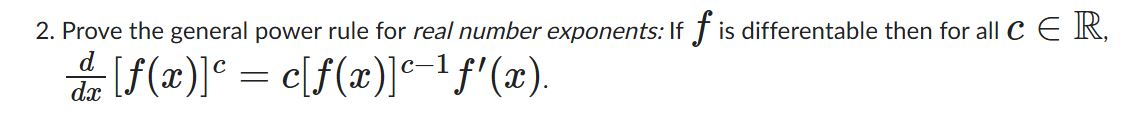 Solved by an EXPERT Prove the general power rule for real number | Chegg.com