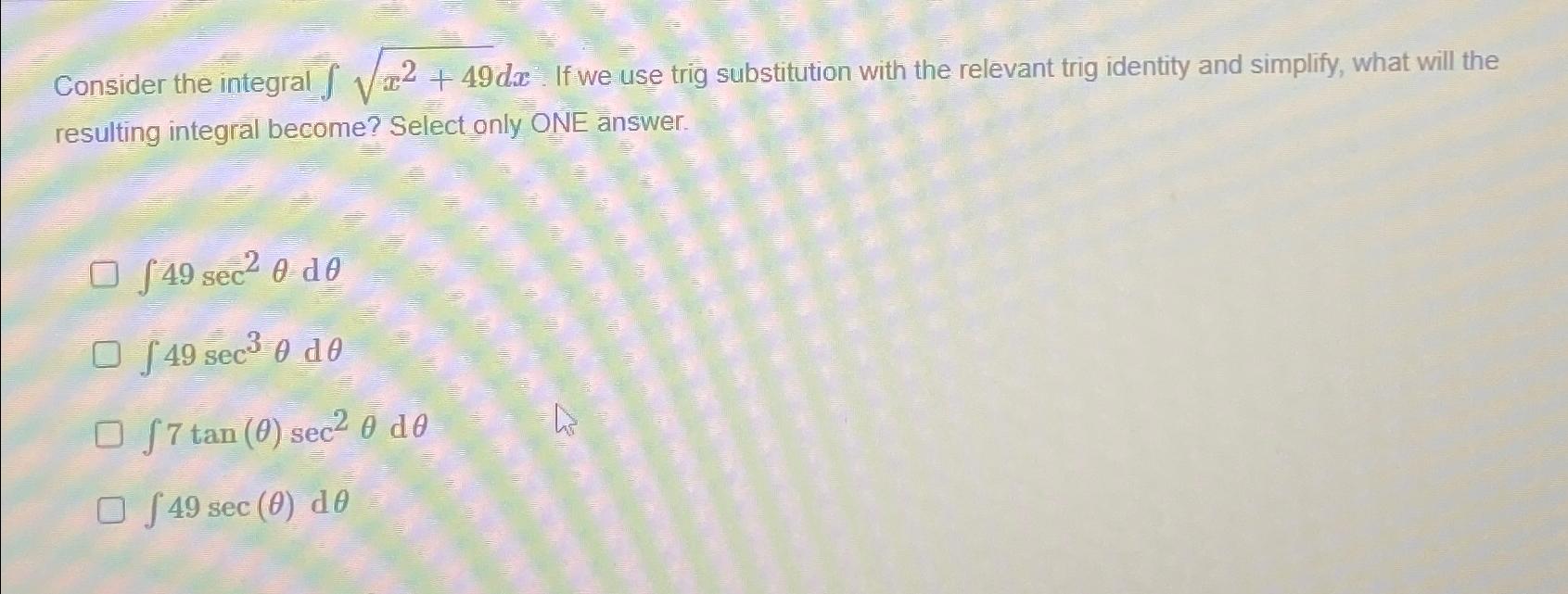 Solved Consider the integral ∫﻿﻿x2+492dx. ﻿If we use trig | Chegg.com