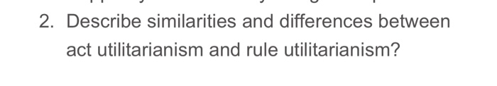 Solved 2. Describe similarities and differences between act | Chegg.com