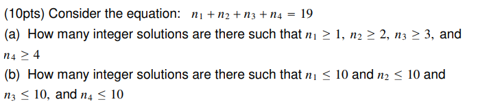 Solved (10pts) ﻿Consider the equation: n1+n2+n3+n4=19(a) | Chegg.com