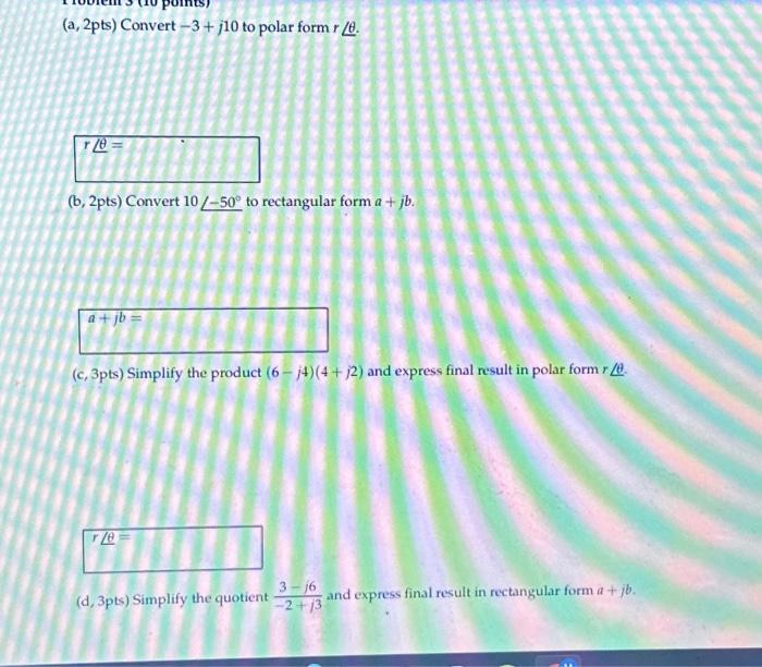 Solved (a, 2pts ) Convert −3+j10 to polar form r θ. (b, 2pts | Chegg.com