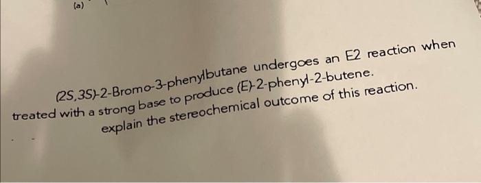 Solved (2S,3S)-2-Bromo-3-phenylbutane undergoes an E2 | Chegg.com