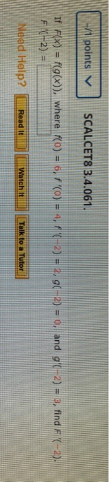 Solved - 1 points SCALCET8 3.4.061. If F(X) = f(g(x)), where | Chegg.com