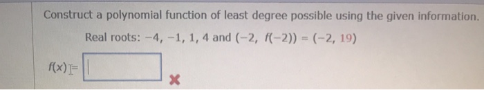 Solved Construct a polynomial function of least degree | Chegg.com