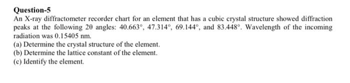 Solved Question-5 An X-ray diffractometer recorder chart for | Chegg.com