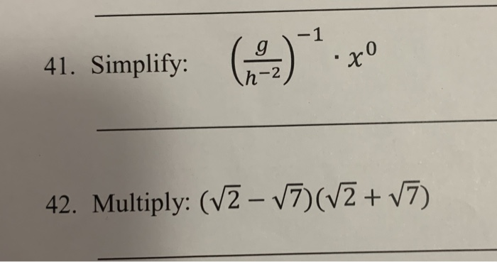 Solved -1 41. Simplify: -2 42. Multiply: (V2 – 17)(V2 + v7) | Chegg.com