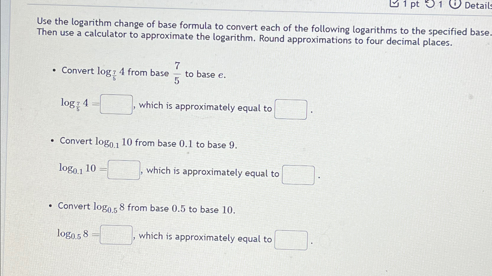 Solved Use the logarithm change of base formula to convert | Chegg.com