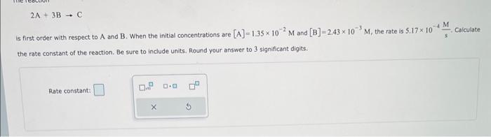 Solved 2 A+3 B→C is first order with respect to A and B. | Chegg.com